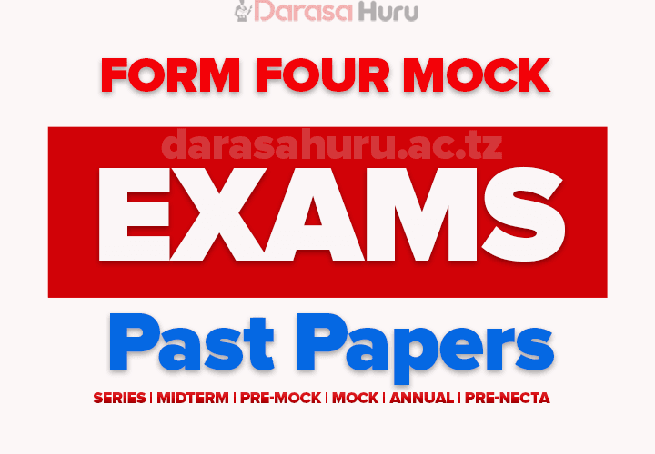 Download Form Four Mock And Pre NECTA Exams 2025 - All Regions Download Form Four Mock And Pre NECTA Exams 2025 - All Regions