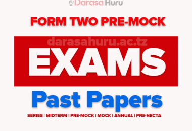Mock Exams And Pre NECTA Form Two 2025 - All Regions With Answers