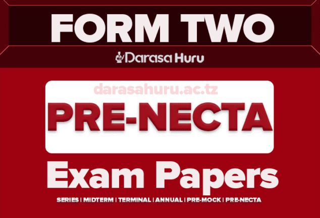 Mock Exams And Pre NECTA Form Two 2025 - All Regions With Answers