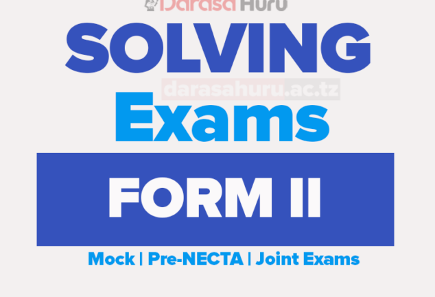 FORM II EXAMS - Darasa Huru